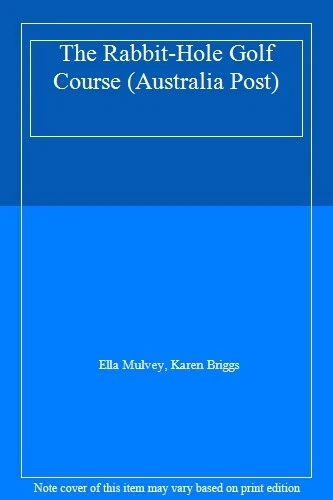THE RABBIT-HOLE GOLF Course (Australia Post) By Ella Mulvey, Karen ...