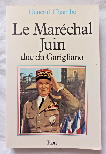 LE MARÉCHAL JUIN par le Général Chambe ed Plon Guerre WW2 EUR 10,00 ...