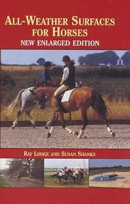 ALL-WEATHER SURFACES FOR Horses, Lodge, Ray & Shanks, Susan, Used; Very ...