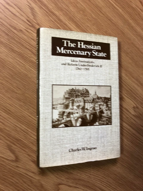 THE HESSIAN MERCENARY State par Charles Ingrao - Pub : Cambridge 1987 ...