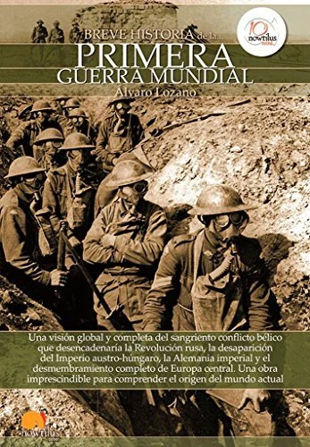 BREVE HISTORIA DE LA PRIMERA GUERRA MUNDIAL (SPANISH By Alvaro Lozano ...