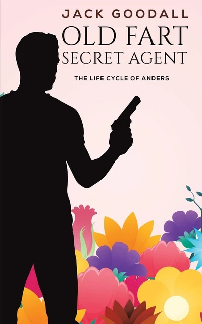 VIEUX FART SECRET Agent: The Life Cycle De Anders Par Jack Goodall,Neuf ...