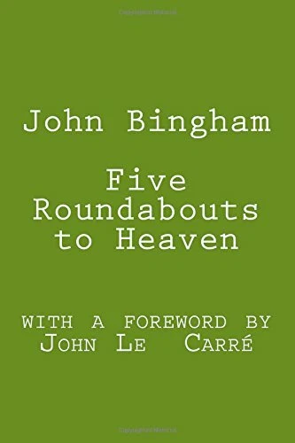 FIVE ROUNDABOUTS TO Heaven by Bingham, John 1499557302 FREE Shipping ...