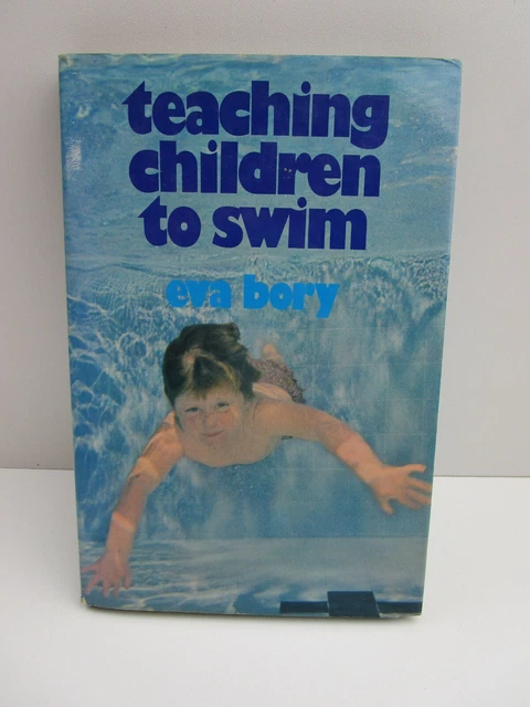 TEACHING CHILDREN TO Swim Book by Eva Bory, Hardcover 1971, 1st Edition ...