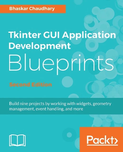 TKINTER GUI APPLICATION Development Blueprints -: Build Nine Projects by Working EUR 69,31 ...