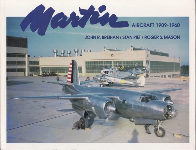JOHN R BREIHAN, Stan Piet / Martin Aircraft 1909-1960 1st Edition 1995 ...