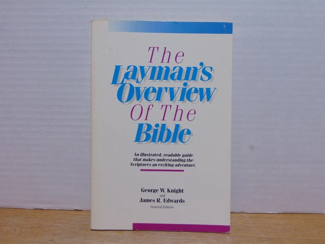 THE LAYMAN'S OVERVIEW Of The Bible ed by Knight & Edwards (1987 Trade ...
