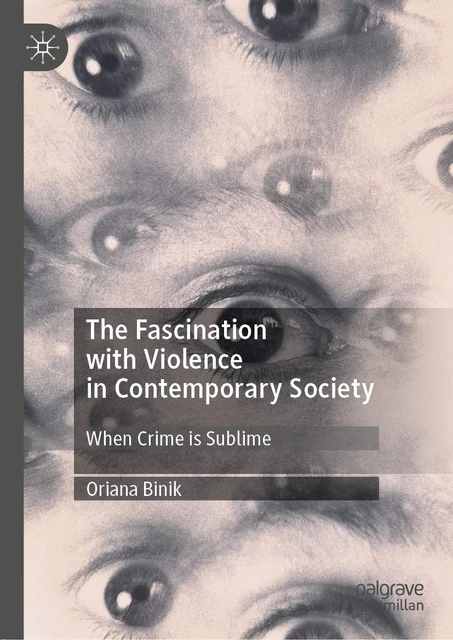 BINIK, ORIANA THE Fascination With Violence In Contemporary Society ...
