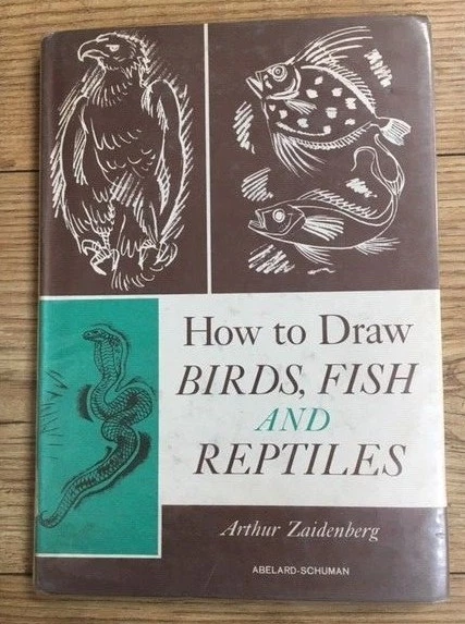 HOW TO DRAW BIRDS, FISH AND REPTILES by ARTHUR ZAIDENBERG - H/B D/W ...