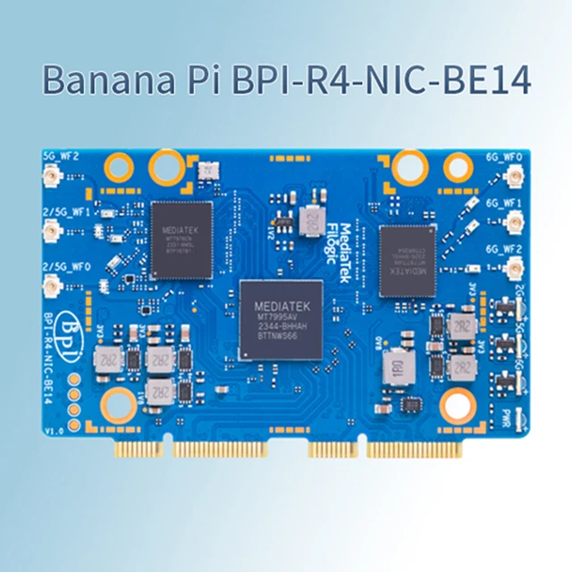 BANANA PI R4 WiFi7 Module BPI-R4-NIC-BE14 Open Source Router BPI-R4 ... BANANA PI R4 WiFi7 Module BPI-R4-NIC-BE14 Open Source Router BPI-R4 ...