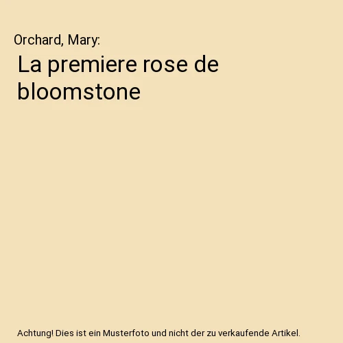 LA PREMIERE ROSE de bloomstone, Orchard, Mary EUR 12,18 - PicClick FR