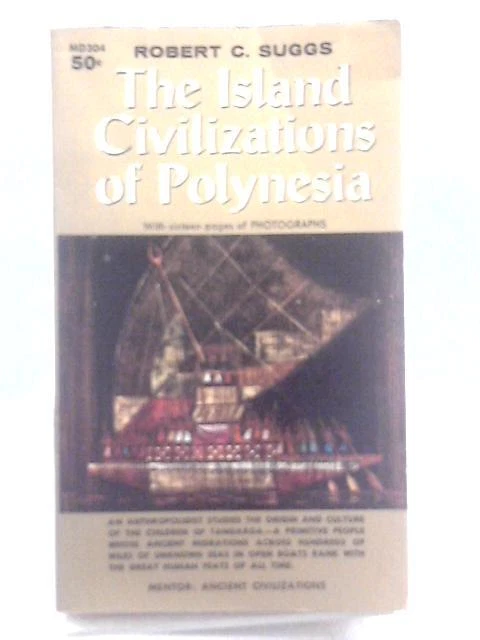 THE ISLAND CIVILIZATIONS of Polynesia (Robert C. Suggs - 1960) (ID ...