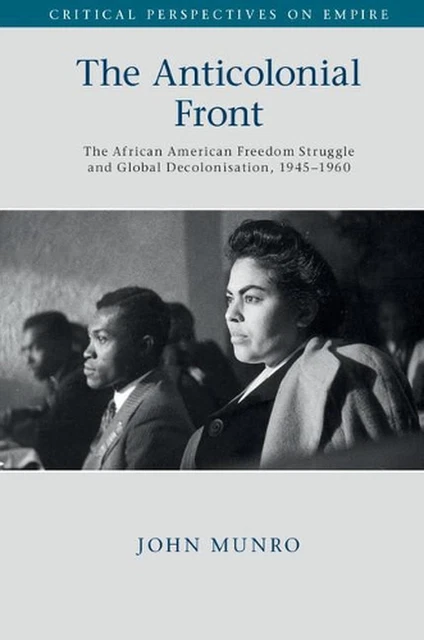 THE ANTICOLONIAL FRONT: The African American Freedom Struggle and ...