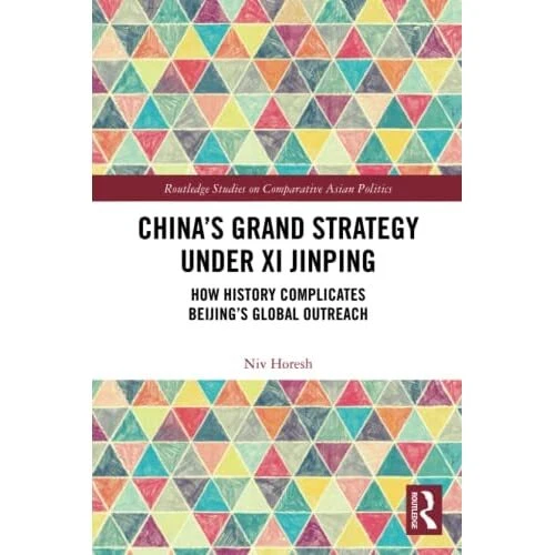 CHINA'S GRAND STRATEGY Under Xi Jinping: How History Co - Paperback ...