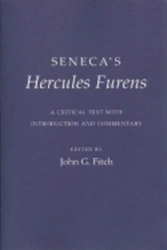 SENECA`S &HERCULES FURENS& – A Critical Text with Introduction and ...