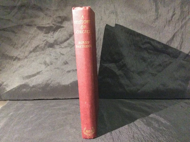 A HISTORY OF Orgies by Burgo Partridge - 1960 Hardback £8.00 - PicClick UK