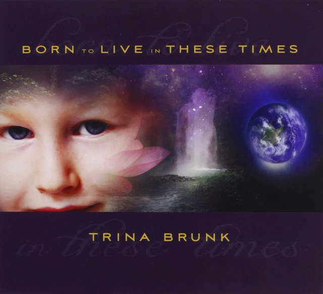 TRINA BRUNK BORN to Live in These Times (CD) EUR 20,68 - PicClick FR