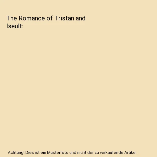 THE ROMANCE OF Tristan and Iseult, Bedier, Joseph EUR 50,00 - PicClick FR