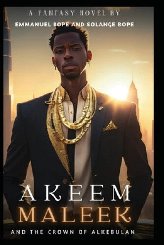 AKEEM MALEEK AND the Crown of Alkebulan by Emmanuel Bope NEUF EUR 25,56 ...