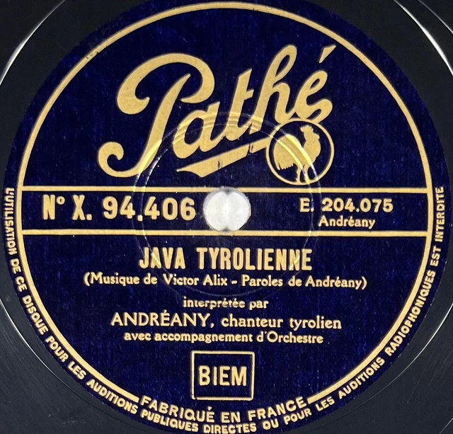ANDRÉANY : JAVA tyrolienne / Ma bergère...DISQUE 78 tours rpm PATHÉ X. 94.406 EUR 9,90 - PicClick FR