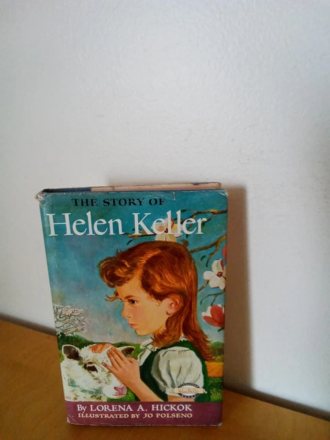 THE STORY OF Helen Keller-Lorena A. Hickok-Jo Polseno-hc/dj-1958 ...