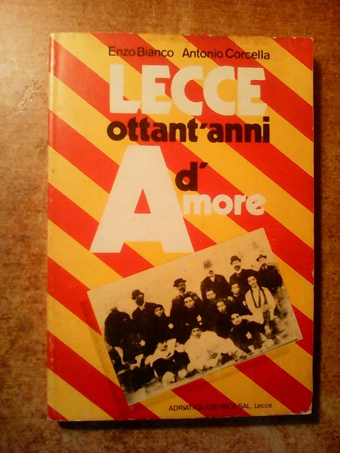 LIBRO RARISSIMO...INTROVABILE : ' Lecce Ottant'anni D'amore ' !!! EUR 24,00 - PicClick IT