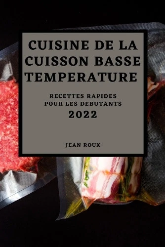 JEAN ROUX CUISINE de la Cuisson Basse Temperature 2022 (Poche) EUR 31,54 - PicClick FR