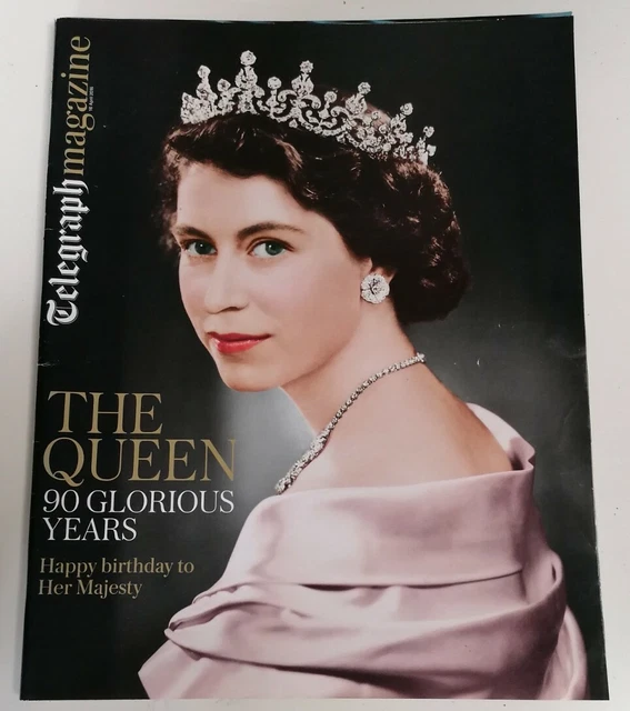 MAGAZINE - TELEGRAPH The Queen 90 Glorious Years Happy Birthday To HM ...