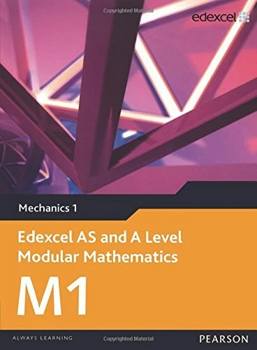 EDEXCEL AS AND A Level Modular Mathematics Mechanics 1 M1 (Edexcel GCE ...