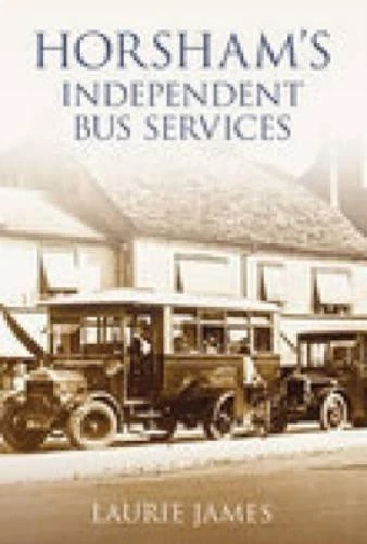 LAURIE JAMES HORSHAM'S Independent Bus Services (Tascabile) EUR 21,53 ...