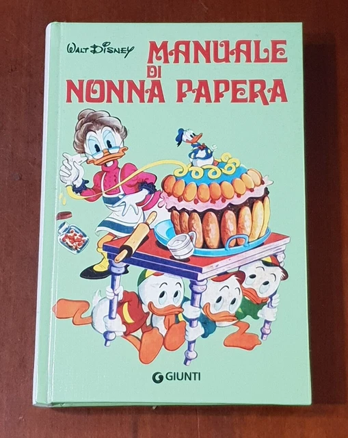 MANUALE DI NONNA PAPERA Illustrato Ricette Walt Disney Giunti 2015 1a ...