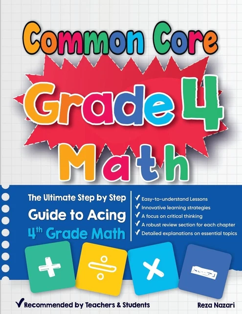 COMMON CORE GRADE 4 Math: The Ultimate Step by Step Guide to Acing 4th ...