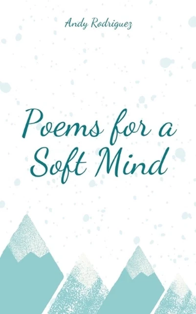 POEMS FOR A Soft Mind by Andy Rodriguez Paperback Book EUR 18,99 ...