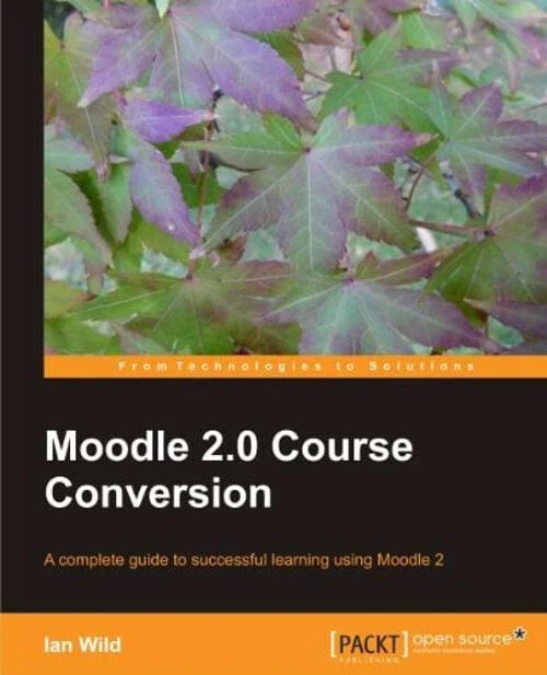 MOODLE 2.0 CONVERSION De Cours Broché Ian Wild EUR 4,57 - PicClick FR