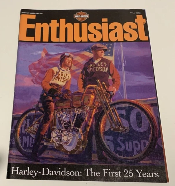 HARLEY-DAVIDSON ENTHUSIAST MAGAZINE The First 25 Years Fall 2002 $19.95 ...