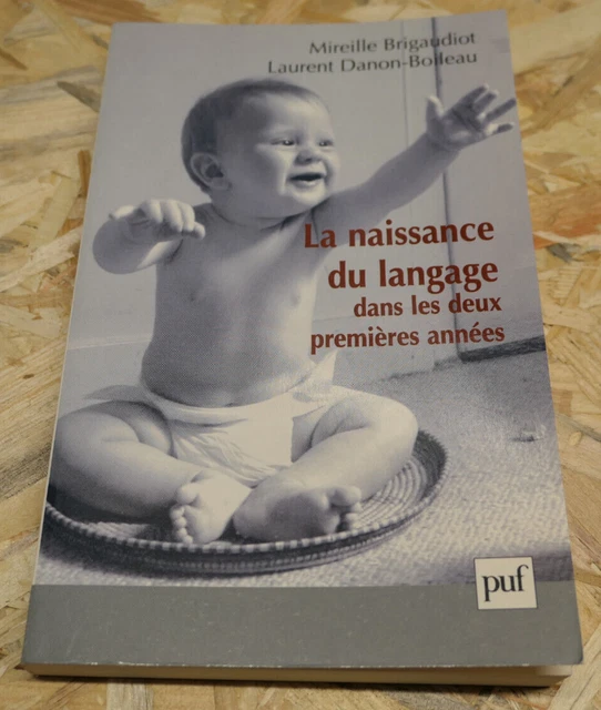 LA NAISSANCE DU Langage Dans Les Deux Premieres Annees / Puf 2002 ...
