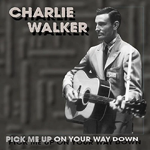 WALKER CHARLIE PICK Me Up On Your Way Down (CD) Album EUR 138,26 ...
