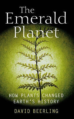 THE EMERALD PLANET: How plants changed Earth's history, Beerling, David ...
