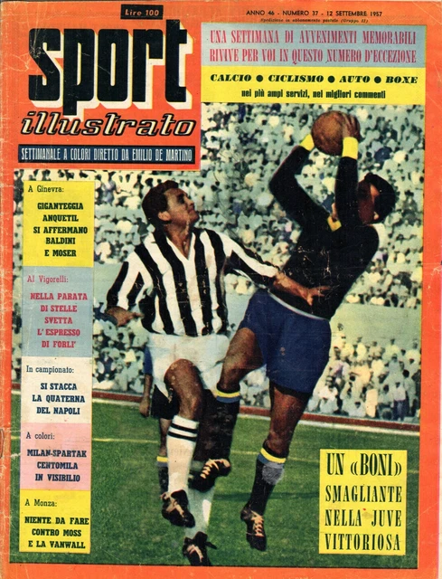 RIVISTA SPORT ILLUSTRATO anno 1957 n. 37 UN BONI SMAGLIANTE NELLA JUVE ...