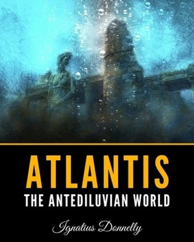 ATLANTIS: THE ANTEDILUVIAN World di Ignatius Donnelly: Nuovo EUR 12,49 ...