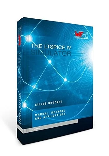 THE LTSPICE IV SIMULATOR: MANUAL, METHODS AND APPLICATIONS - Hardcover ...
