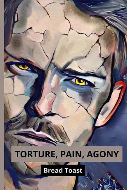 TORTURE, PAIN, AGONY: From failure to success by Bread Toast Paperback ...