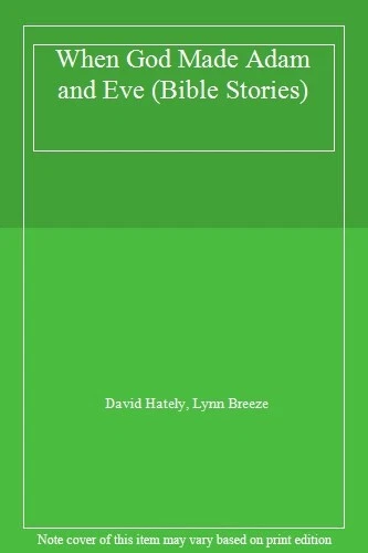 WHEN GOD MADE Adam And Eve (Bible Stories), Hately, David, Used; Good ...