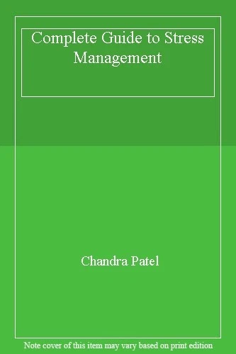COMPLETE GUIDE TO Stress Management-Chandra Patel £3.29 - PicClick UK