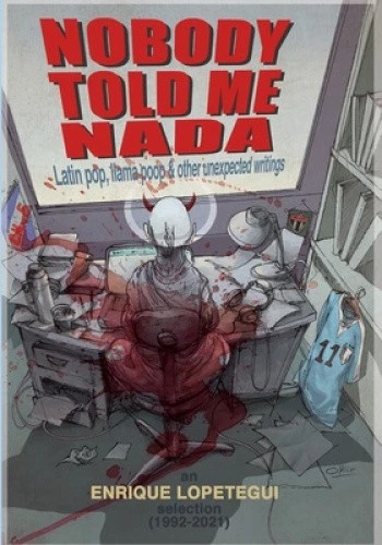 NOBODY TOLD ME Nada: Latin Pop, Llama Poop & Other Unexpected Writings ...