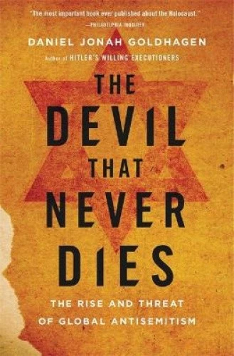 THE DEVIL THAT Never Dies: The Rise and Threat of Global Antisemitism £ ...