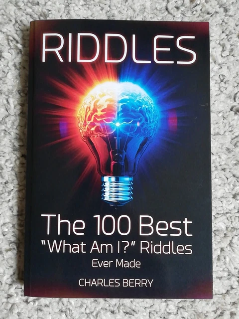 RIDDLES: THE 100 Best “What Am I?” Riddles Ever Made By Charles Berry £ ...