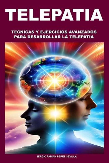 TELEPATIA TECNICAS Y Ejercicios Avanzados Para Desarrollar La Telepatia ...