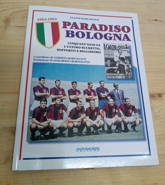 LIBRO BOOK Calcio Football Club Paradiso Bologna 50 Anni Dallo Scudetto ...