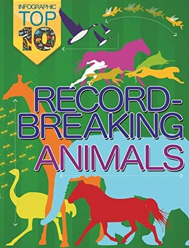RECORD-BREAKING ANIMALS (INFOGRAPHIC Top Ten) By Jon Richards, E EUR 48 ...